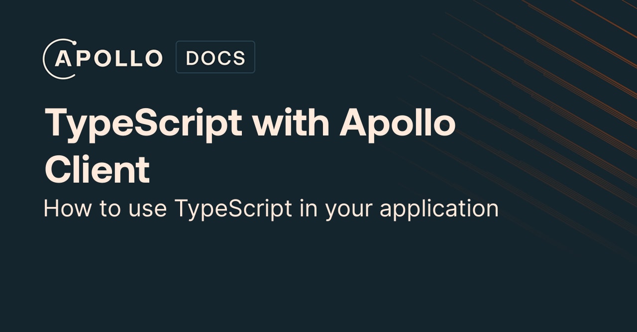 TypeScript with Apollo Client - Apollo GraphQL Docs